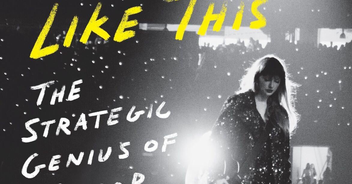 Book review: Appreciate 'The Strategic Genius of Taylor Swift ...