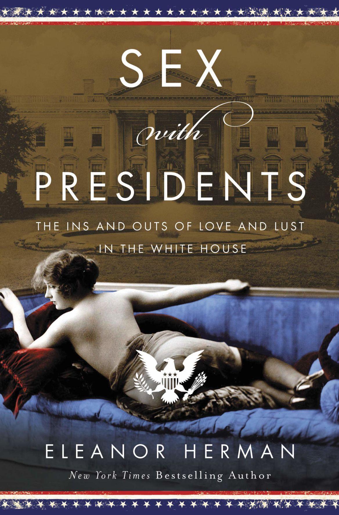 Eleanor Hermans Sex With Presidents A Work Of Popular Nonfiction